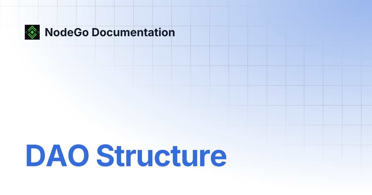 DAO Structure | NodeGo Documentation