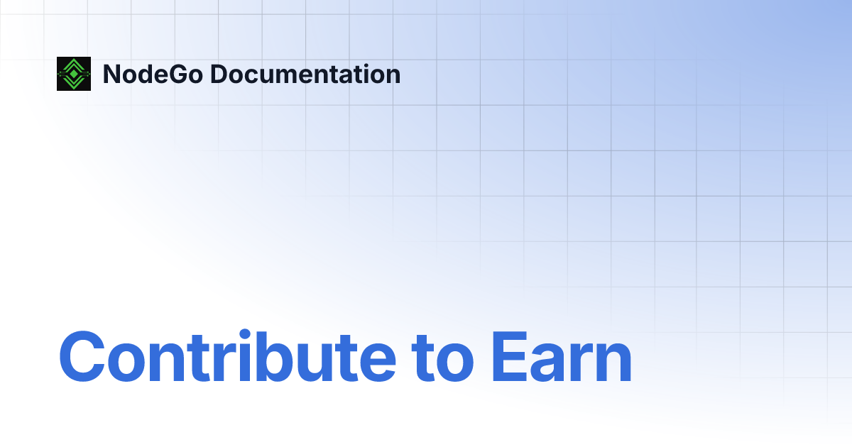 Contribute to Earn | NodeGo Documentation
